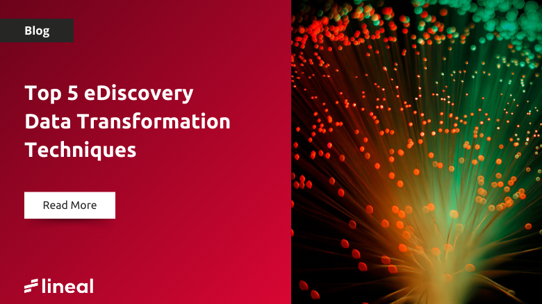 Top 5 eDiscovery Data Transformation Techniques - Lineal